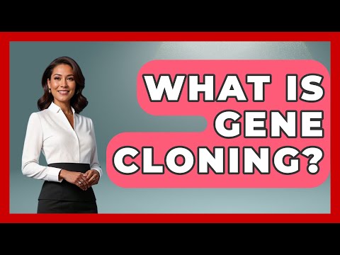 What Is Gene Cloning? - Biology For Everyone