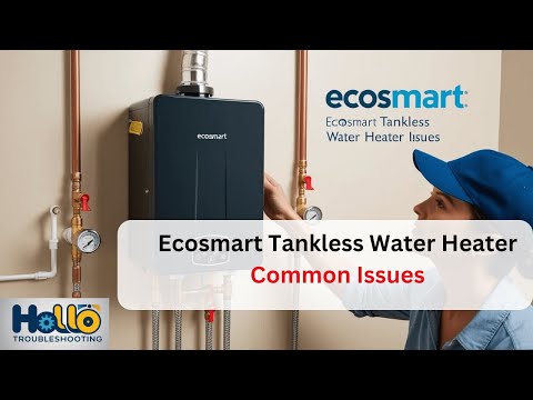 Ecosmart Tankless Water Heater Common Issues: Easy Solutions!
