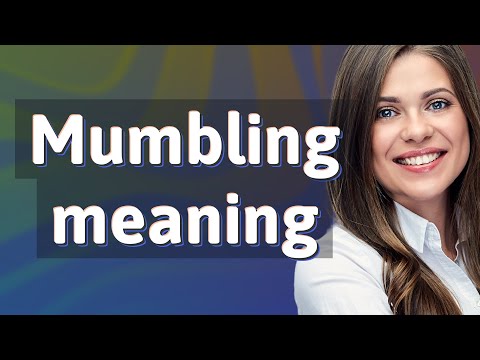 Mumbling | meaning of Mumbling
