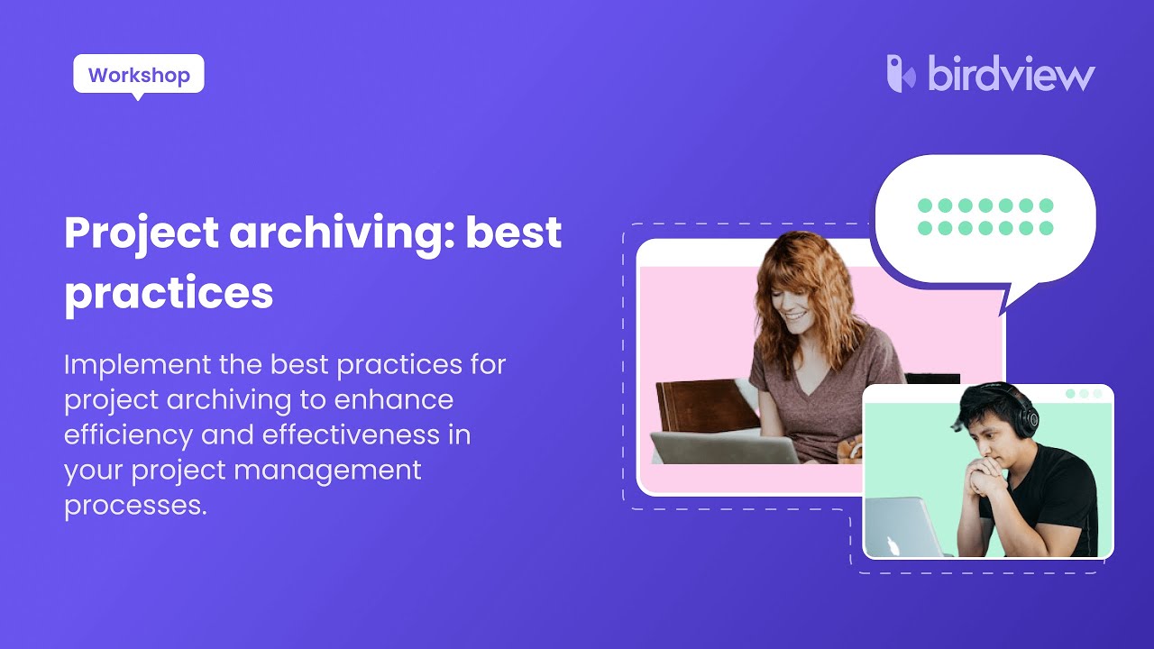 Project archiving: best practices | Weekly Workshop
