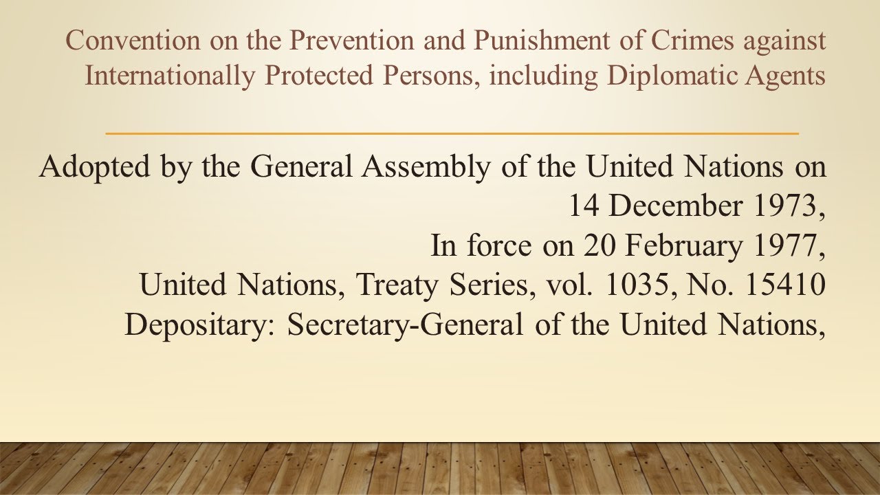 Convention on the Prevention and Punishment of Crimes against Internationally Protected Persons
