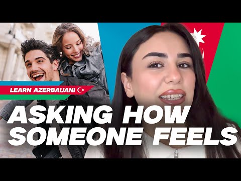 Learn to Ask and Express Feelings in Azerbaijani – Speak Like a Local!