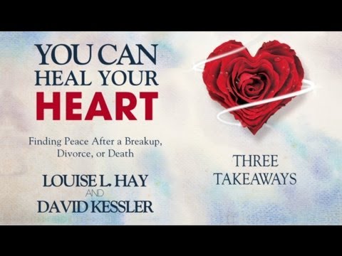 You Can Heal Your Heart: Three Takeaways