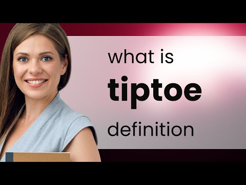 Tiptoe • TIPTOE definition