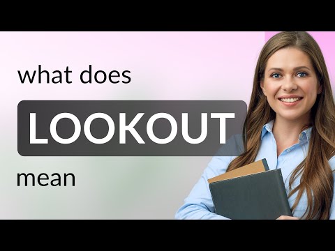 Lookout — LOOKOUT definition