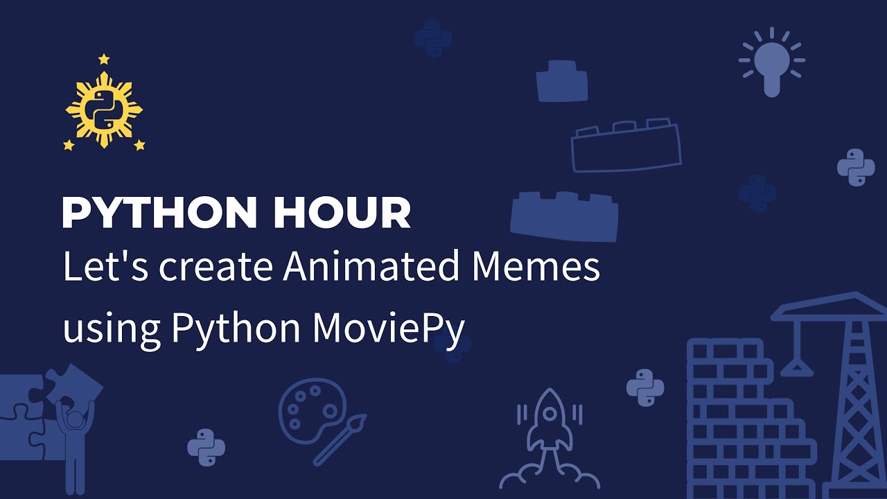 Python Philippines - Python Hour (Let's create Animated Memes using Python MoviePy)