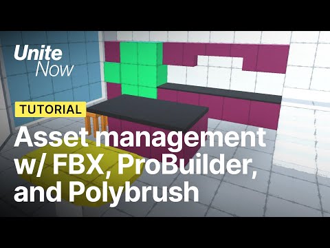 Asset Management with FBX Exporter, ProBuilder, and PolyBrush | Unite Now 2020