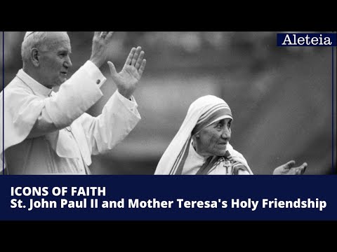 Faith at Work: St. John Paul II and Mother Teresa's Holy Friendship