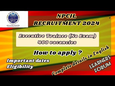 NPCIL RECRUITMENT 2024 | Executive Trainee | 400 Posts | How to apply in English