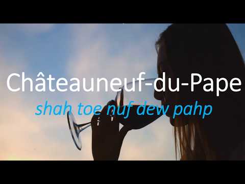 True Pronunciation - Châteauneuf du Pape French Wine