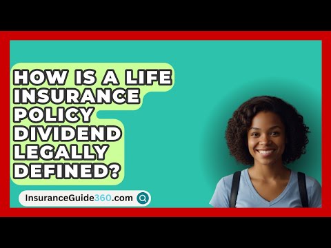 How Is A Life Insurance Policy Dividend Legally Defined? - InsuranceGuide360.com