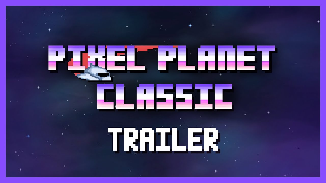 PIXEL PLANET CLASSIC TRAILER