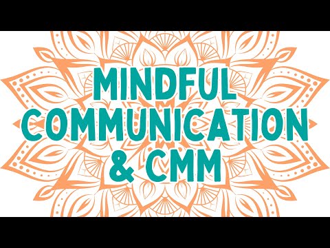 Mindful Communication | Coordinated Management of Meaning (CMM) | Communication Theory