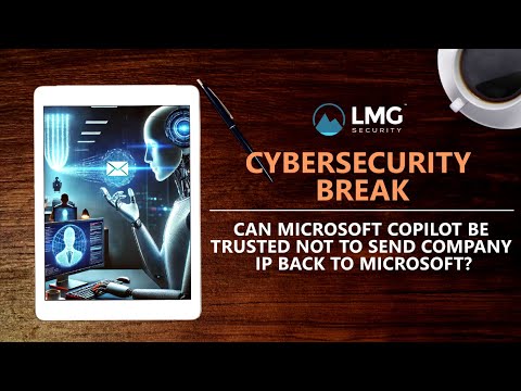 Can Microsoft Copilot Be Trusted Not to Send Your Company Information Back to Microsoft?