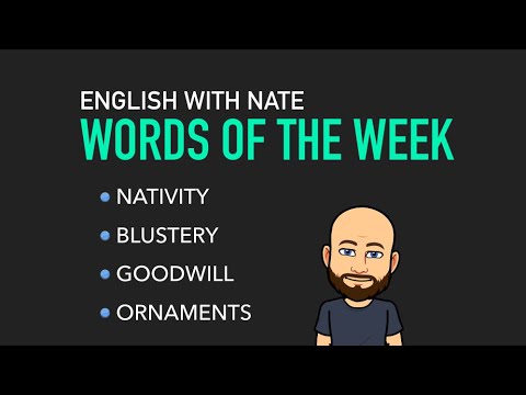Words of the Week - Nativity, Blustery, Goodwill, Ornaments