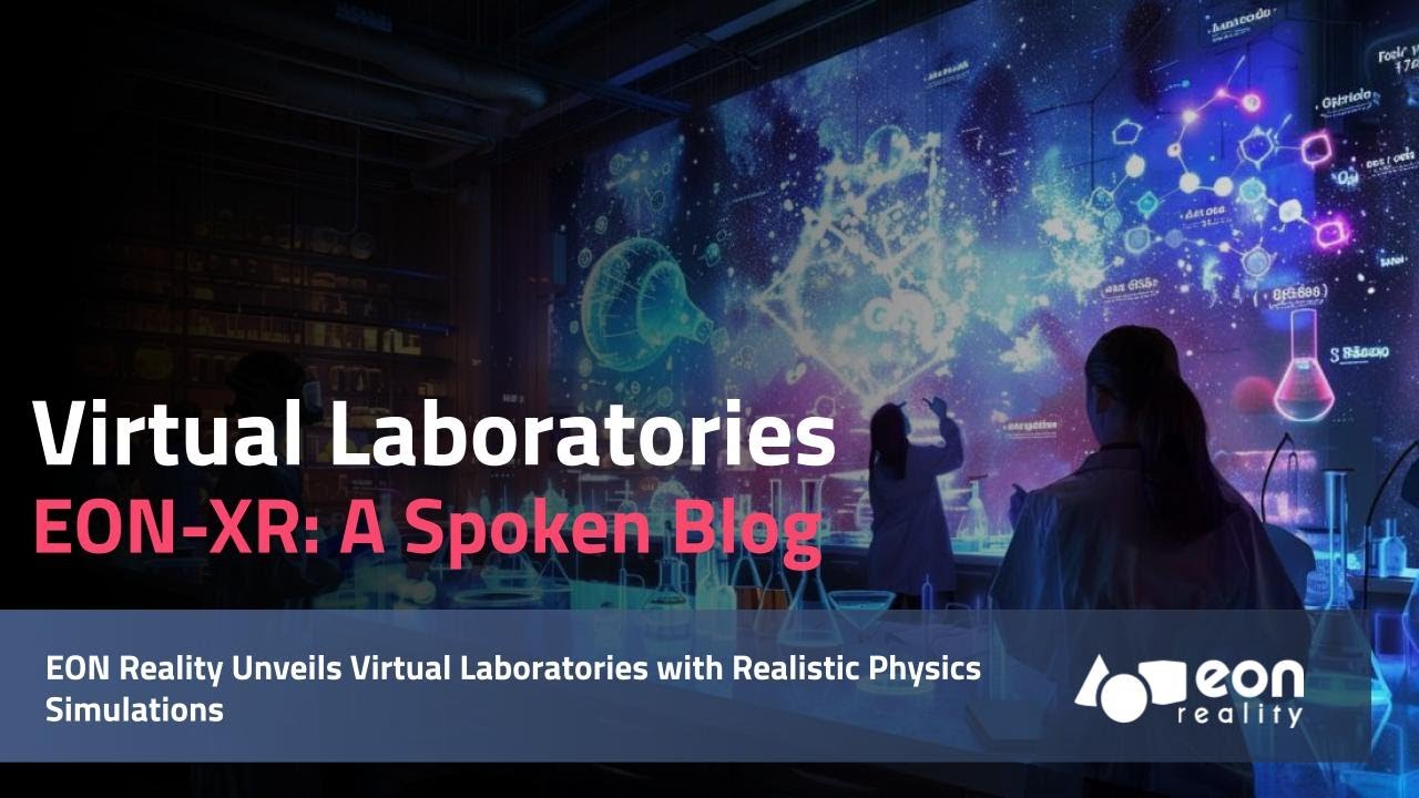 EON-XR Spoken blog: EON Reality Unveils Virtual Laboratories with Realistic Physics Simulations
