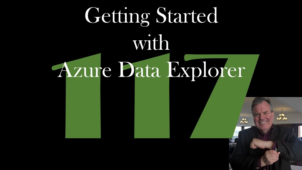 Getting Started with Azure Data Explorer [GCast 117]