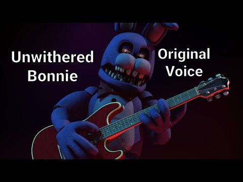 Unwithered Bonnie - Original Voice - FNAF