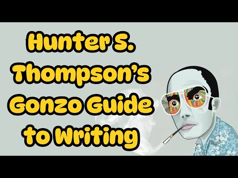 Write Like a Wildman: Hunter S. Thompson’s Gonzo Guide to Writing