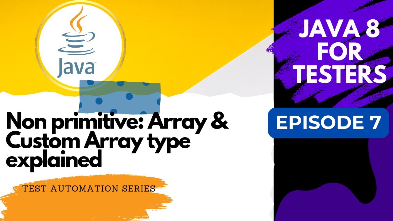 Java 8 for Testers #7 - Reference Types - Array ,Custom Array type explained