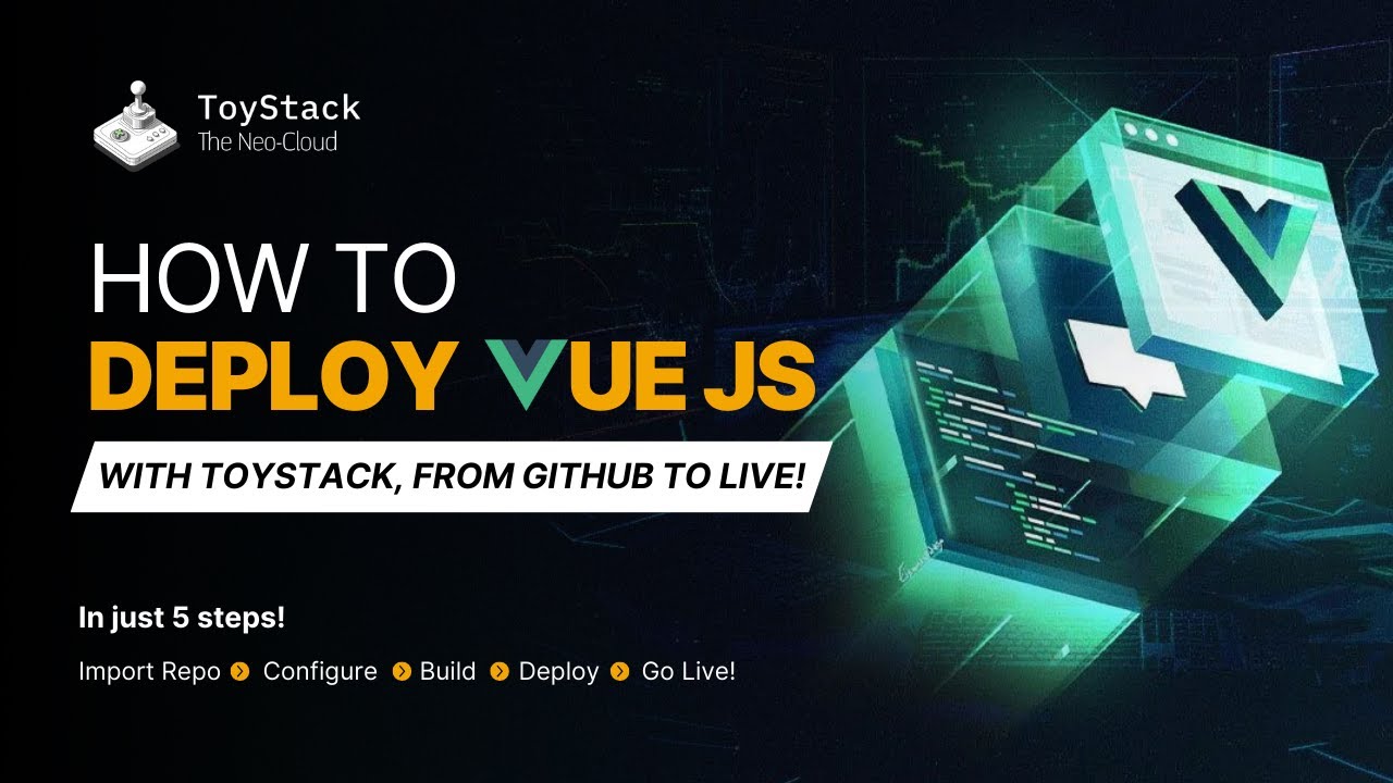 Deploy Vue.js App on ToyStack | Full Walkthrough | From GitHub to Live in Minutes!