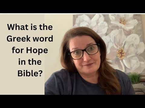 What Is the Greek Word for Hope? In the Bible - What Does It Mean? New Testament Meaning.