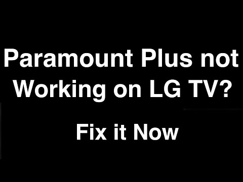 Paramount Plus not working on LG TV