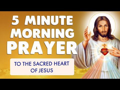 🙏 5 MINUTE CATHOLIC MORNING PRAYER to the SACRED HEART of JESUS