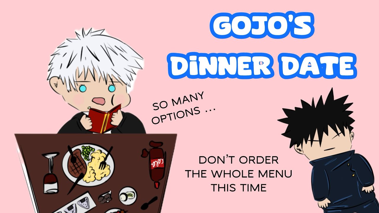 gojo’s dinner date 