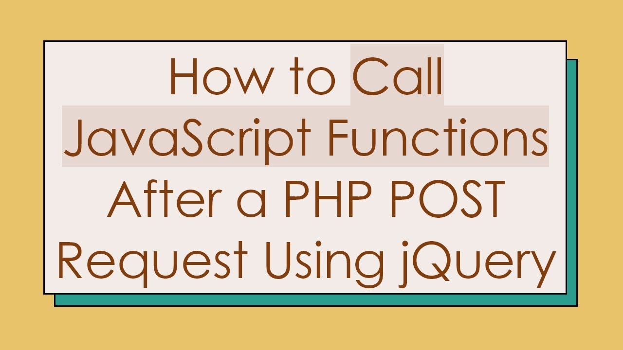 How to Call JavaScript Functions After a PHP POST Request Using jQuery