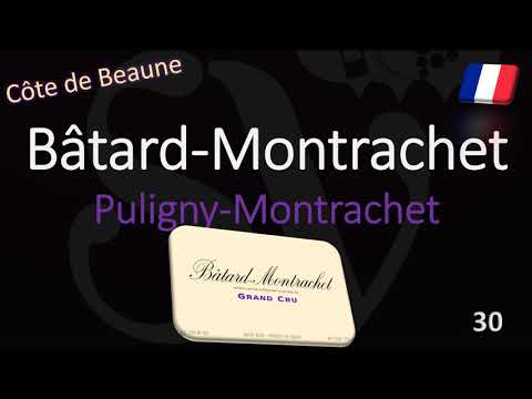 How to Pronounce Bâtard Montrachet? Burgundy Grand Cru Wine Pronunciation (Puligny)