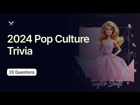 2024 Pop Culture Trivia - 20 Questions