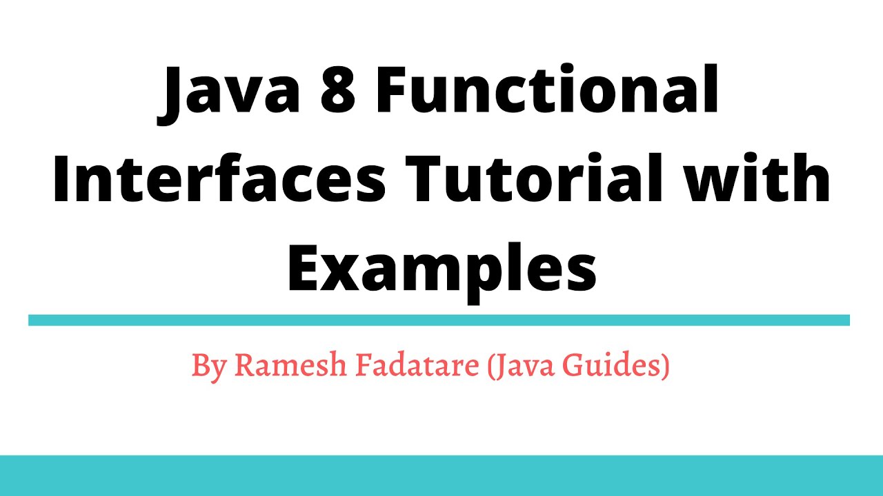 Java 8 Functional Interfaces Tutorial with Examples