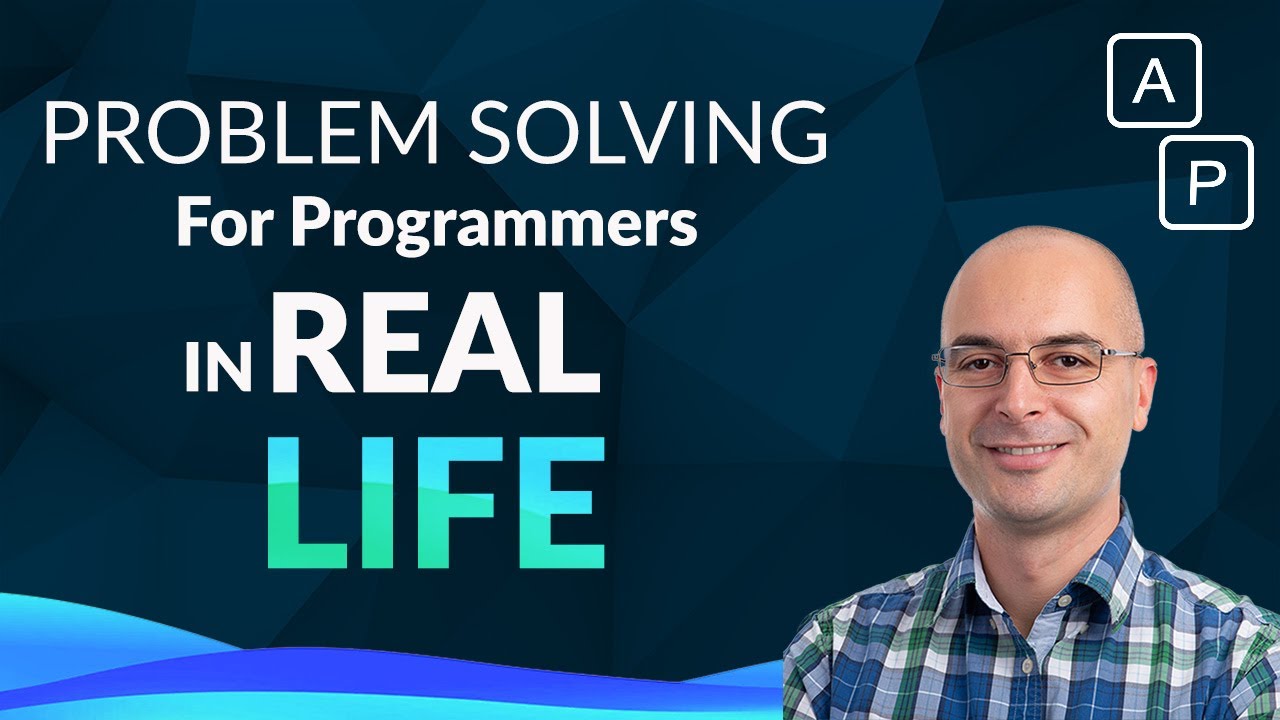 Problem solving skills for developers - With Real Life examples