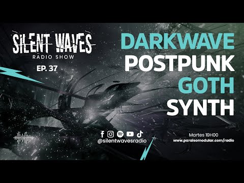 Silent Waves Radio - Ep. 37 - darkwave/postpunk/synthgoth mix