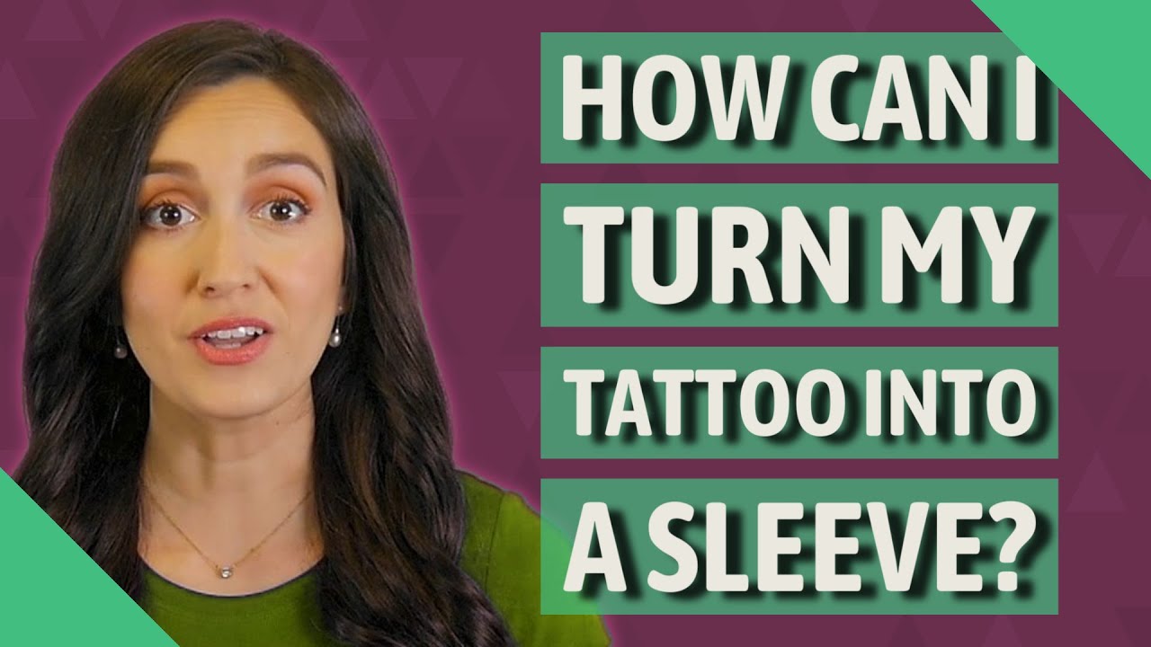 How can I turn my tattoo into a sleeve?