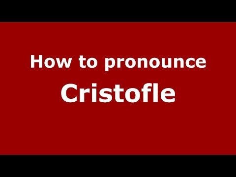 How to pronounce Cristofle (French/France) - PronounceNames.com