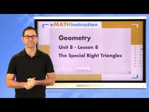 N-Gen Math Geometry.Unit 8.Lesson 8.The Special Right Triangles