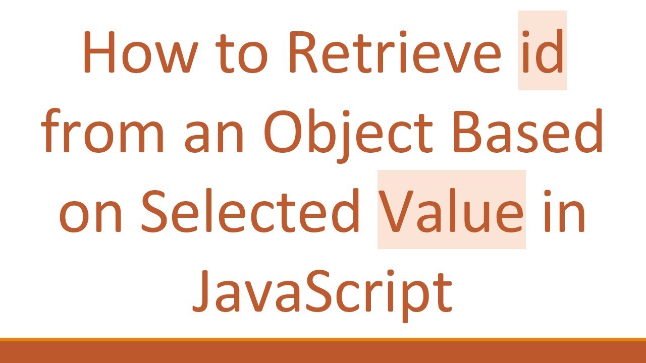 How to Retrieve id from an Object Based on Selected Value in JavaScript