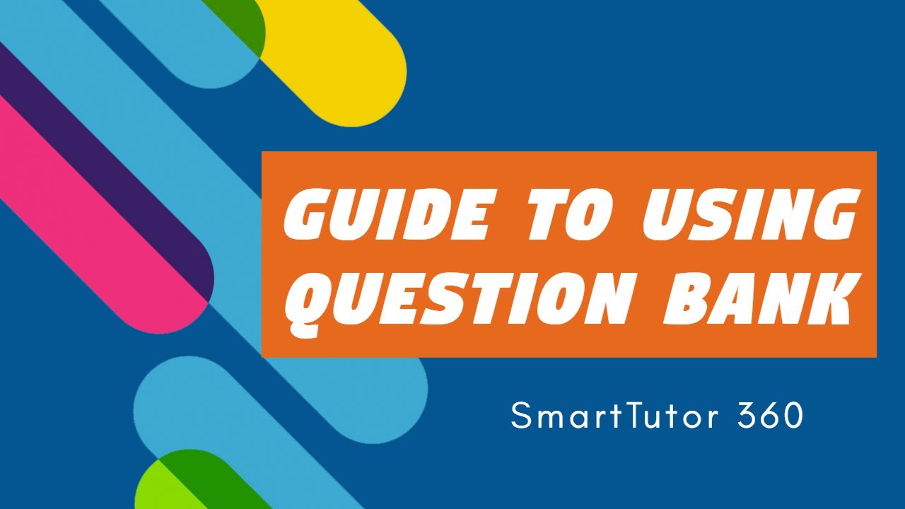 Guide to Using Question Bank with SmartTutor 360