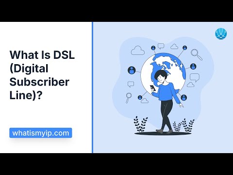 What Is DSL (Digital Subscriber Line)?