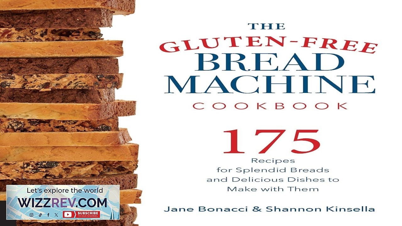 The Gluten Free Bread Machine Cookbook: 175 Recipes for Splendid Breads and Delicious