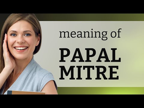 Understanding the Phrase "Papal Mitre": A Guide to English Learners