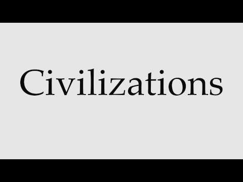 How to Pronounce Civilizations