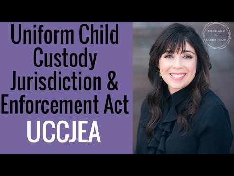UCCJEA Explained: Uniform Child Custody Jurisdiction & Enforcement Act