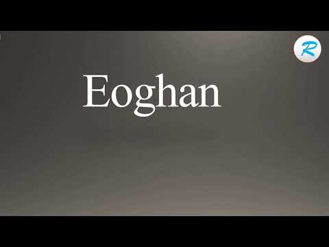 How to pronounce Eoghan