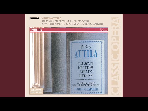 Verdi: Attila / Prologue: "Ella in poter del barbaro!"