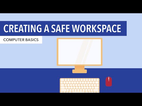 Computer Basics: Creating a Safe Workspace