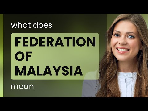 Federation of malaysia | what is FEDERATION OF MALAYSIA definition