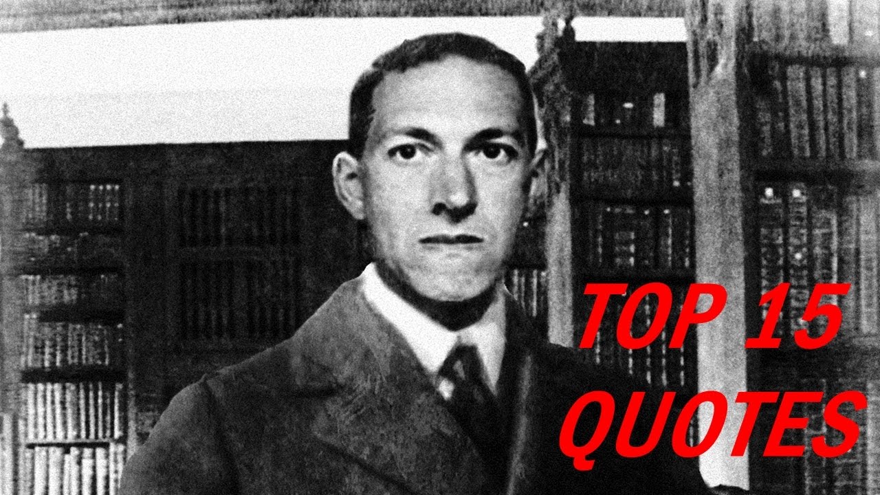 15 Popular H. P. Lovecraft Quotes